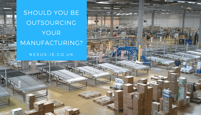 In-house Vs. Outsourcing Manufacturing - NexusIE